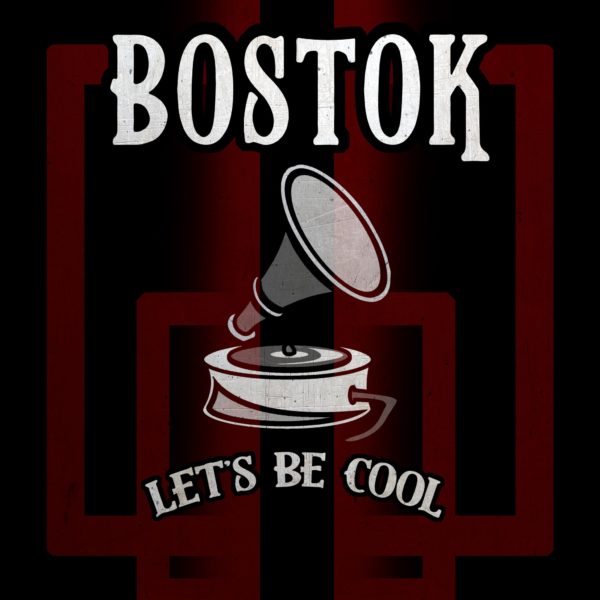 BOSTOK lanza un nuevo tema titulado "Let's Be Cool"
