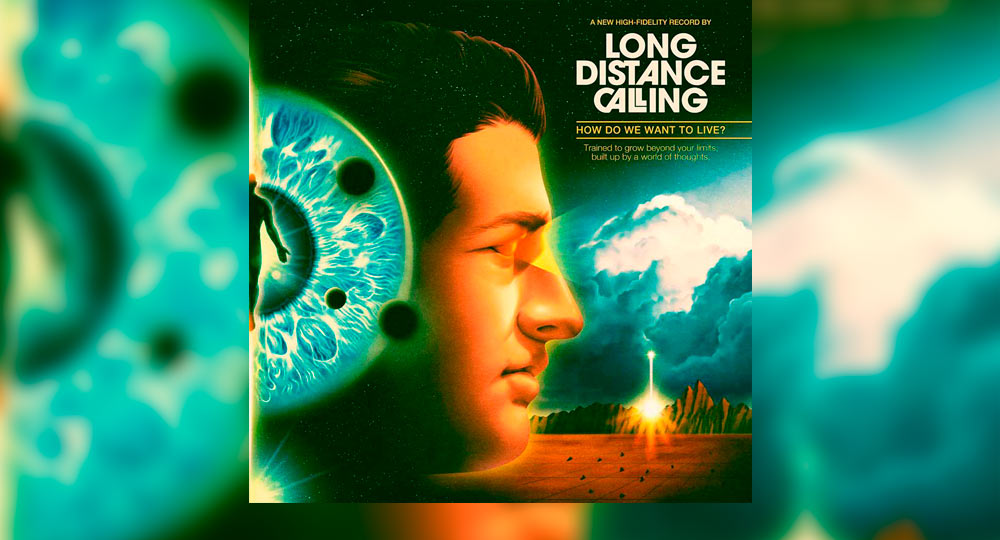 Review: LONG DISTANCE CALLING y "How Do We Want To Live?"